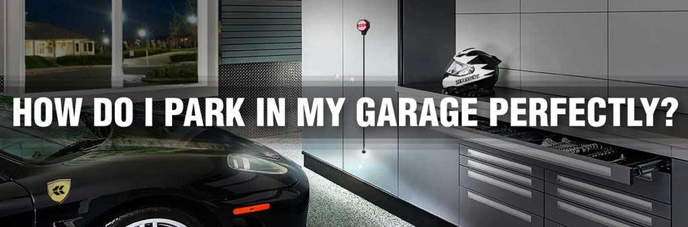 How Do I Park in My Garage Perfectly? - STKR Concepts